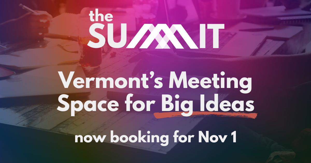 The Summit - Vermont’s Meeting Space for Big Ideas